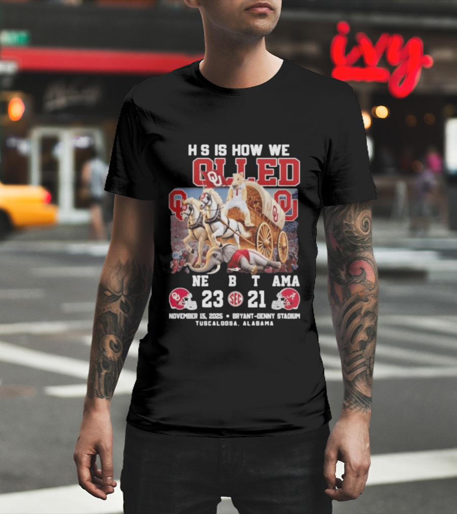Oklahoma Sooners Rolled Alabama Victory 23 21 November 15 2025 SEC Tuscaloosa T-Shirt