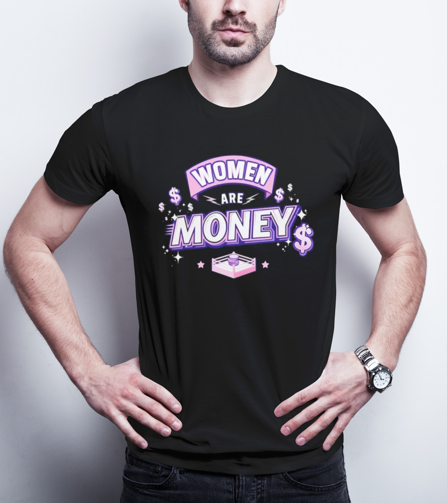 Women Are Money Pro Wrestling Stars Dollar T-Shirt