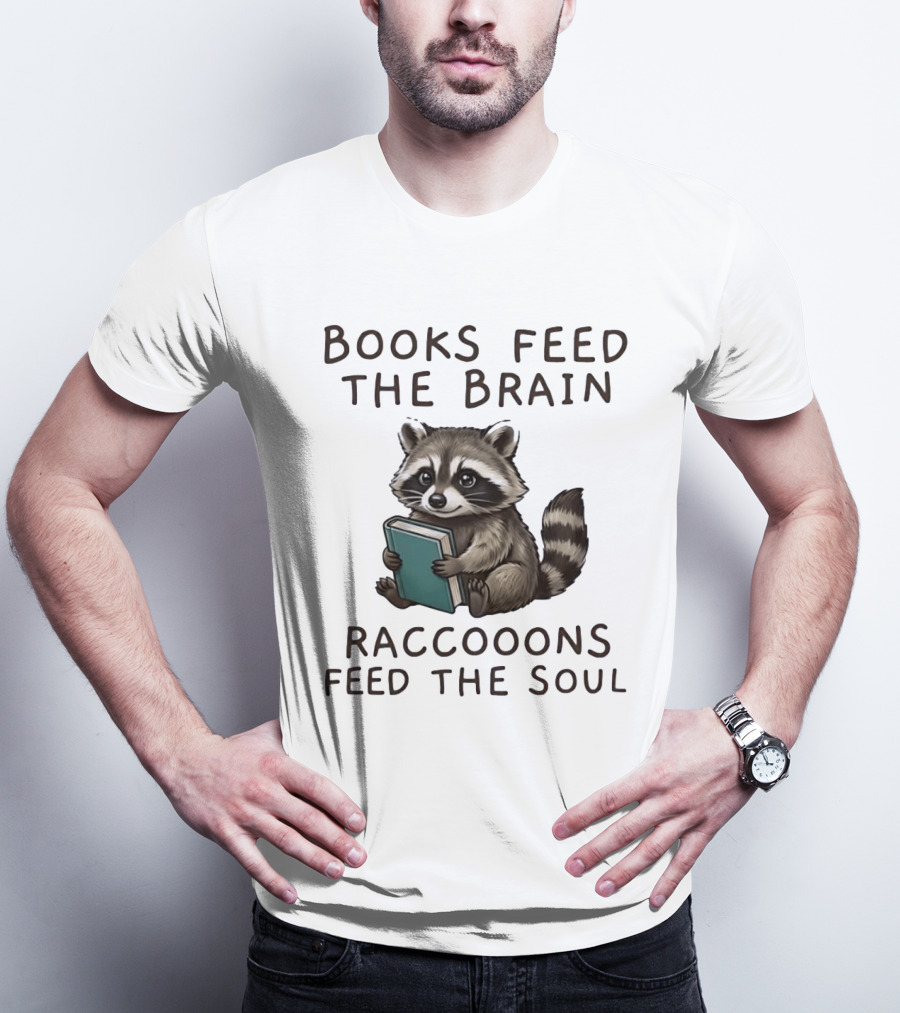 Raccoon Books Feed The Brain Raccoons Feed The Soul T-Shirt