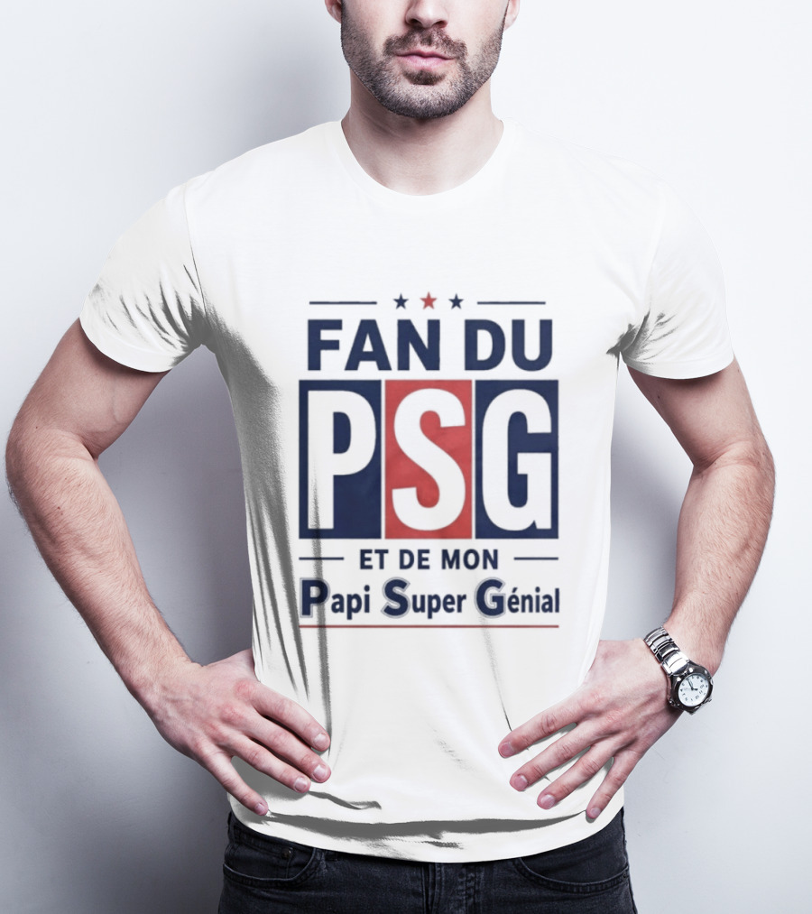 Fan Du PSG Et De Mon Papi Super Génial T-Shirt