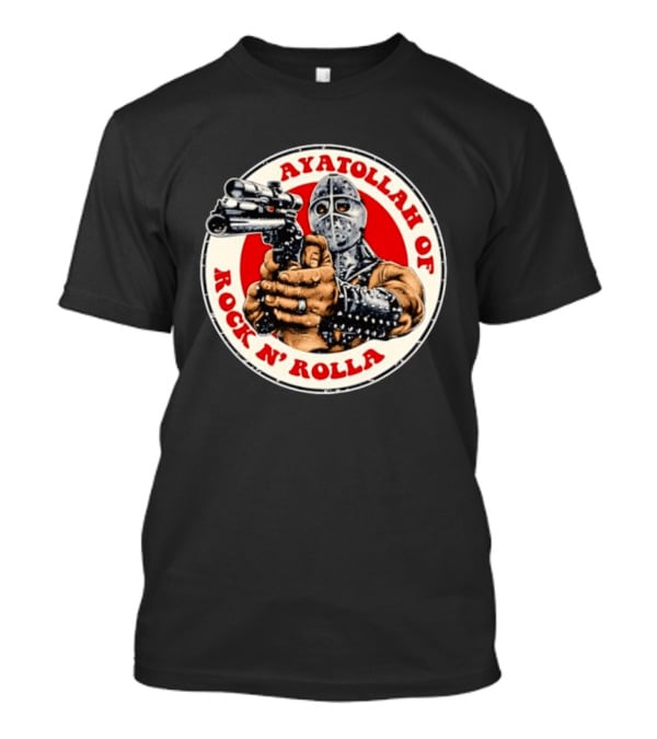 Ayatollah Of Rock N' Rolla Mad Max Lord Humungus T-Shirt