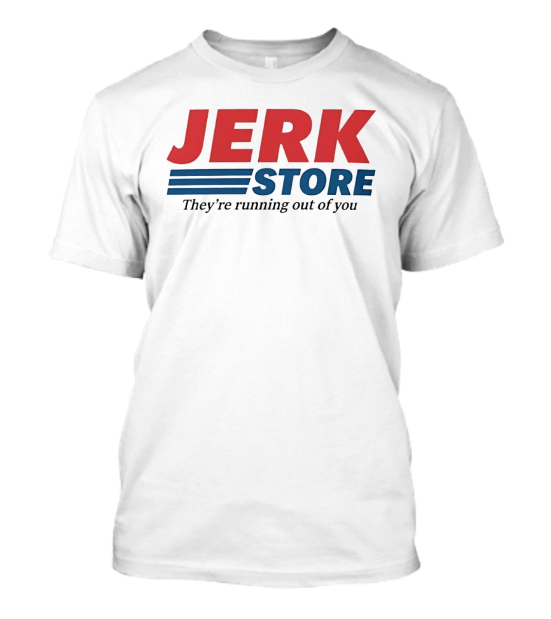 Jerk Store They're Running Out Of You Seinfeld Quote Classic Red Blue T-Shirt