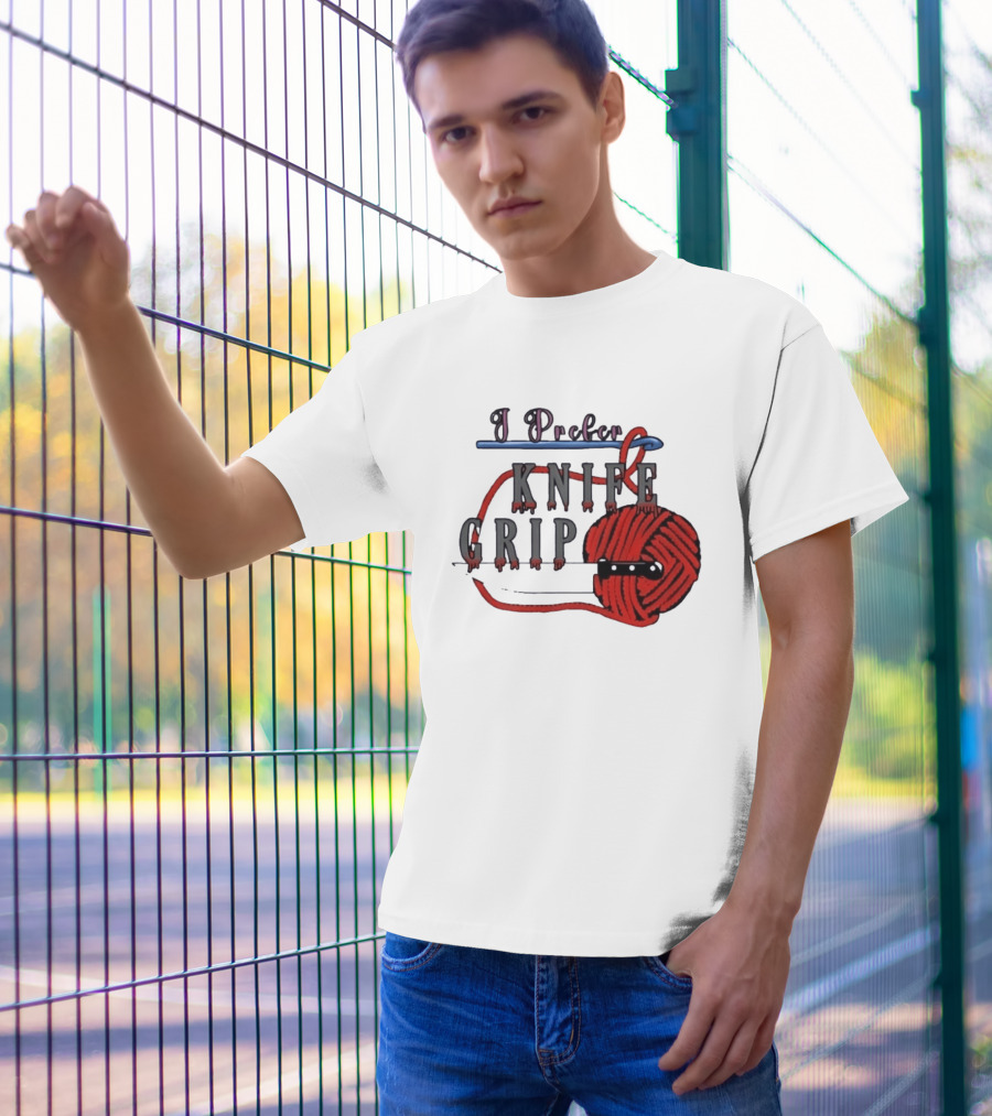 I Prefer Knife Grip Yarn Crochet Ideas T-Shirt