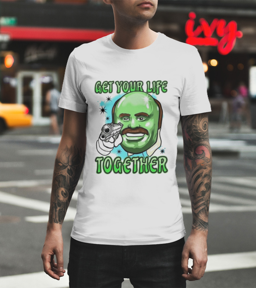 Get Your Life Together Dr Phil Meme Vintage Pop T-Shirt
