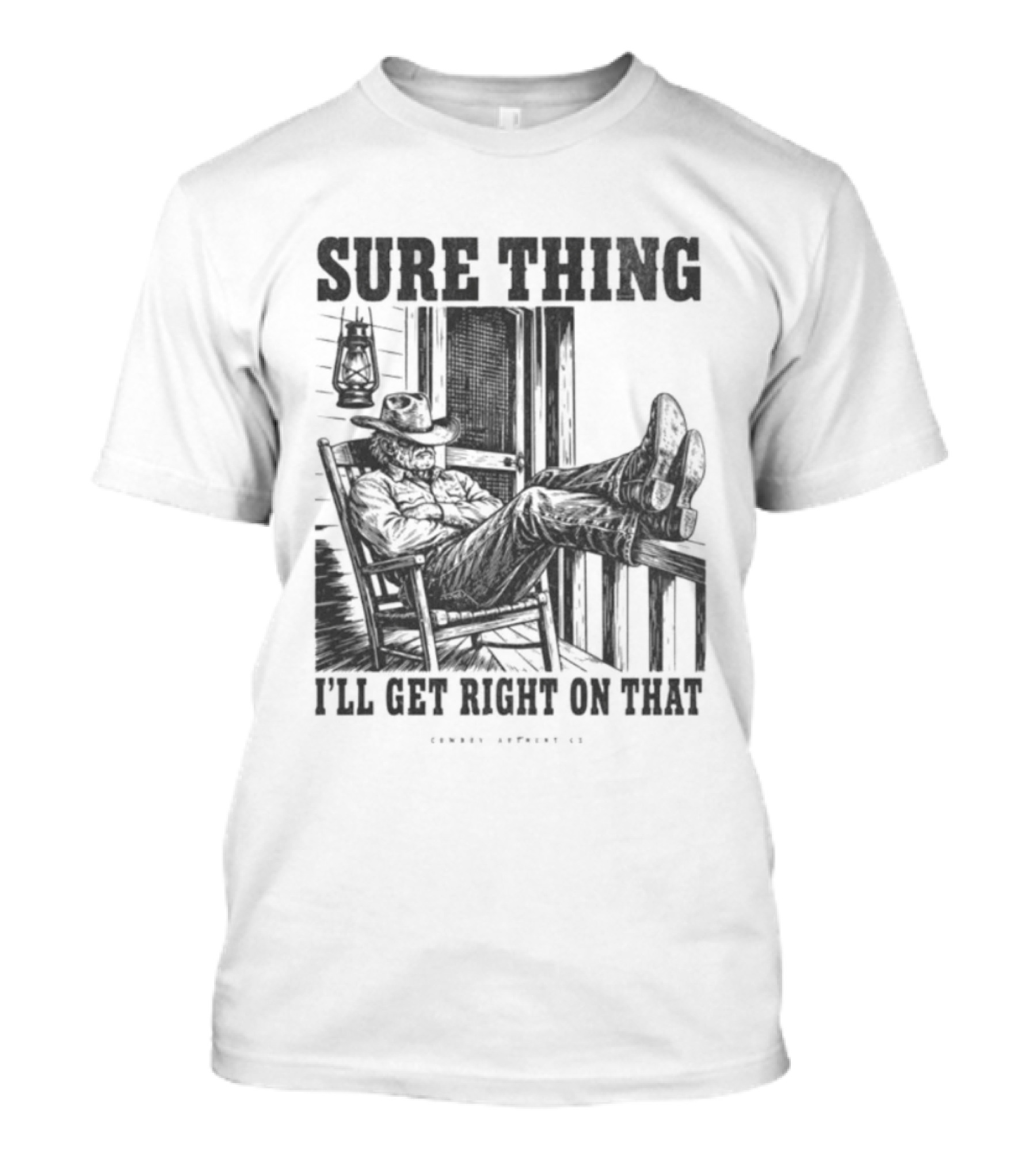 Sure Thing I'll Get Right On That Cowboy In Rocking Chair T-Shirt