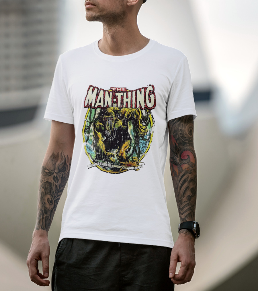 The Man Thing Most Startling Swamp Creature Of All T-Shirt