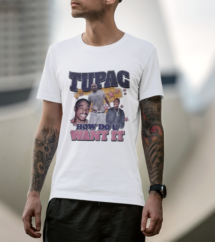 Tupac How Do U Want It Star T-Shirt