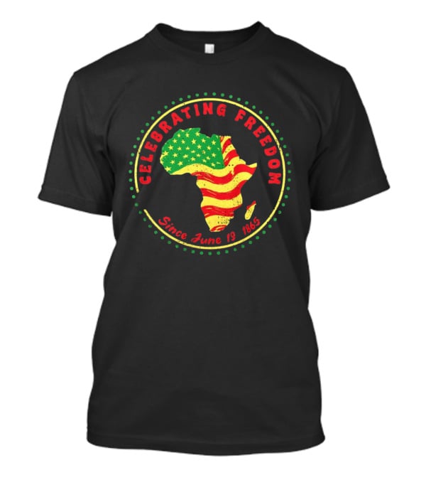 Celebrating Freedom Africa Juneteenth Flag Since June 19 1865 T-Shirt