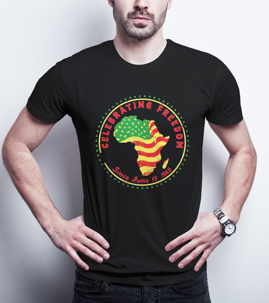 Celebrating Freedom Africa Juneteenth Flag Since June 19 1865 T-Shirt