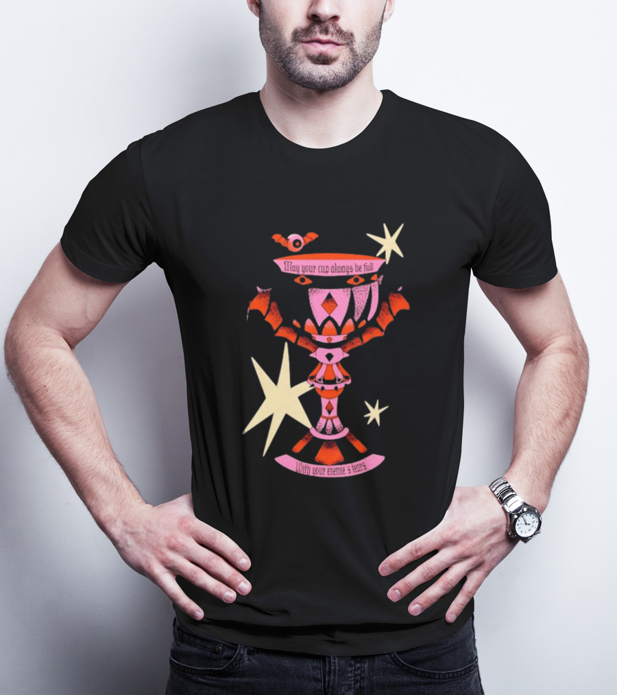 May Your Cup Always Be Full With Your Enemies Tears Goth Witchcraft Occult T-Shirt