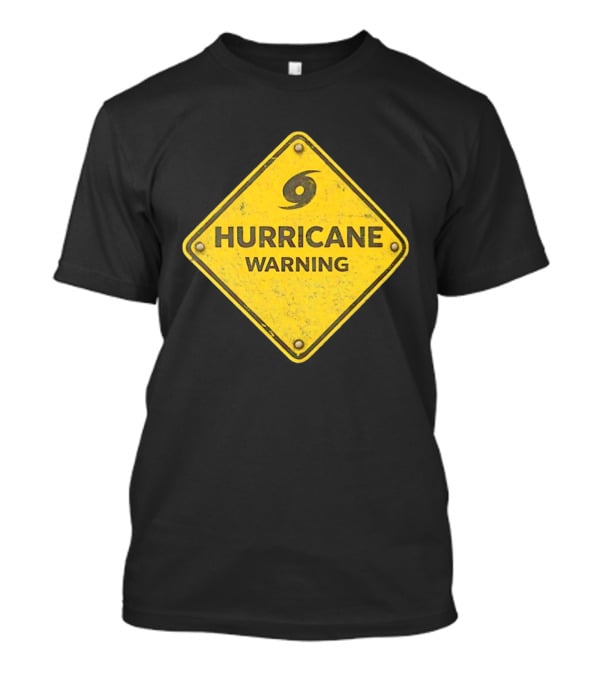 Hurricane Warning Alert Hazard Sign Weather Disaster Caution T-Shirt
