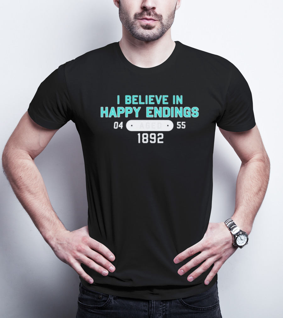 I Believe In Happy Endings Aged 1892 04 55 T-Shirt