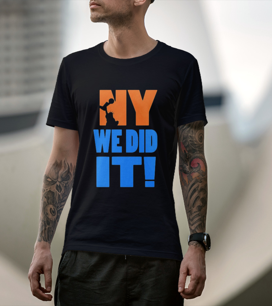 NY Knicks Statue Of Liberty We Did It T-Shirt