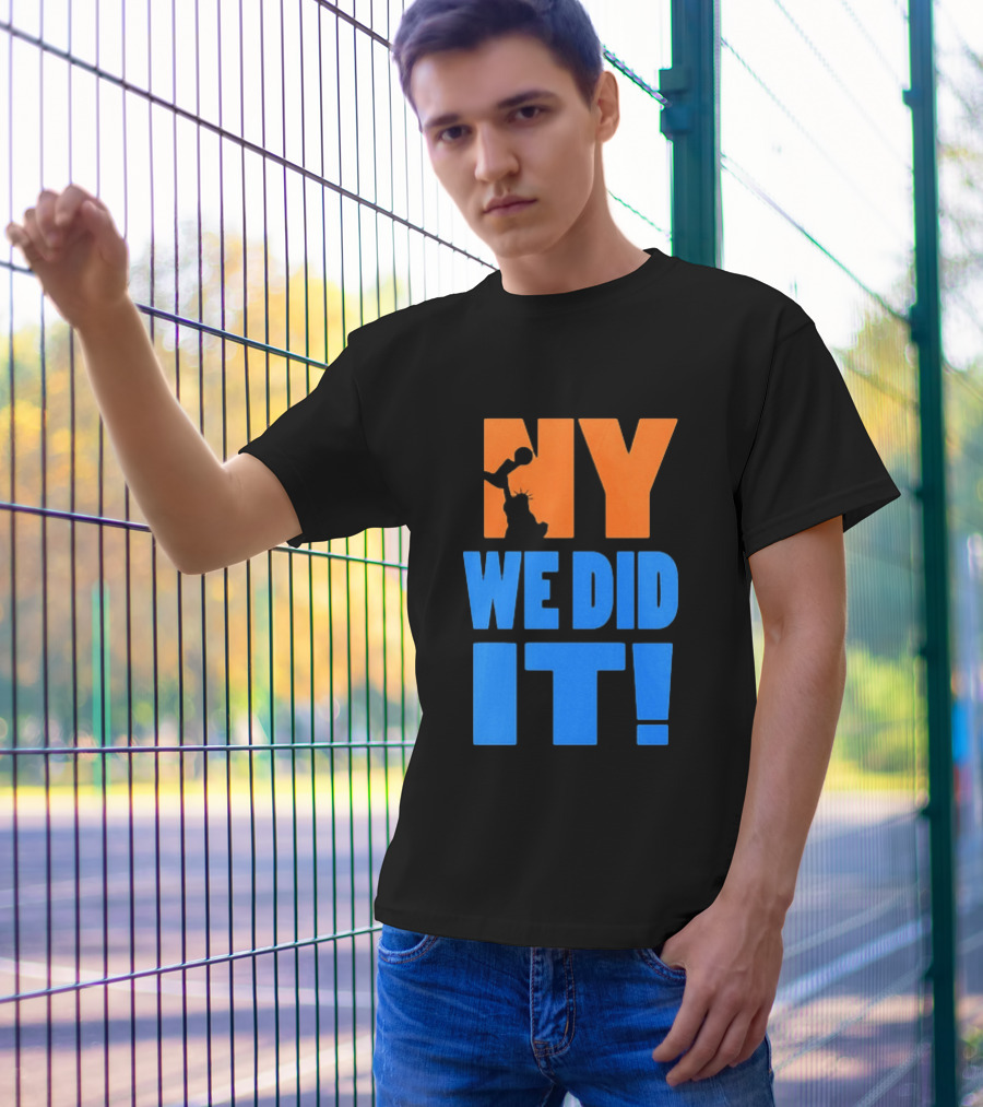 NY Knicks Statue Of Liberty We Did It T-Shirt