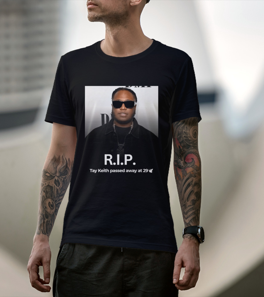 R.I.P. Tay Keith Passed Away At 29 T-Shirt