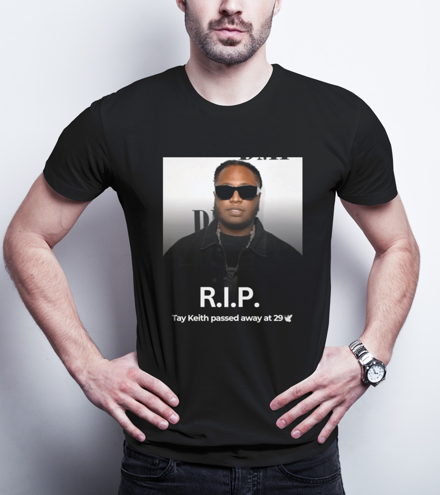 R.I.P. Tay Keith Passed Away At 29 T-Shirt