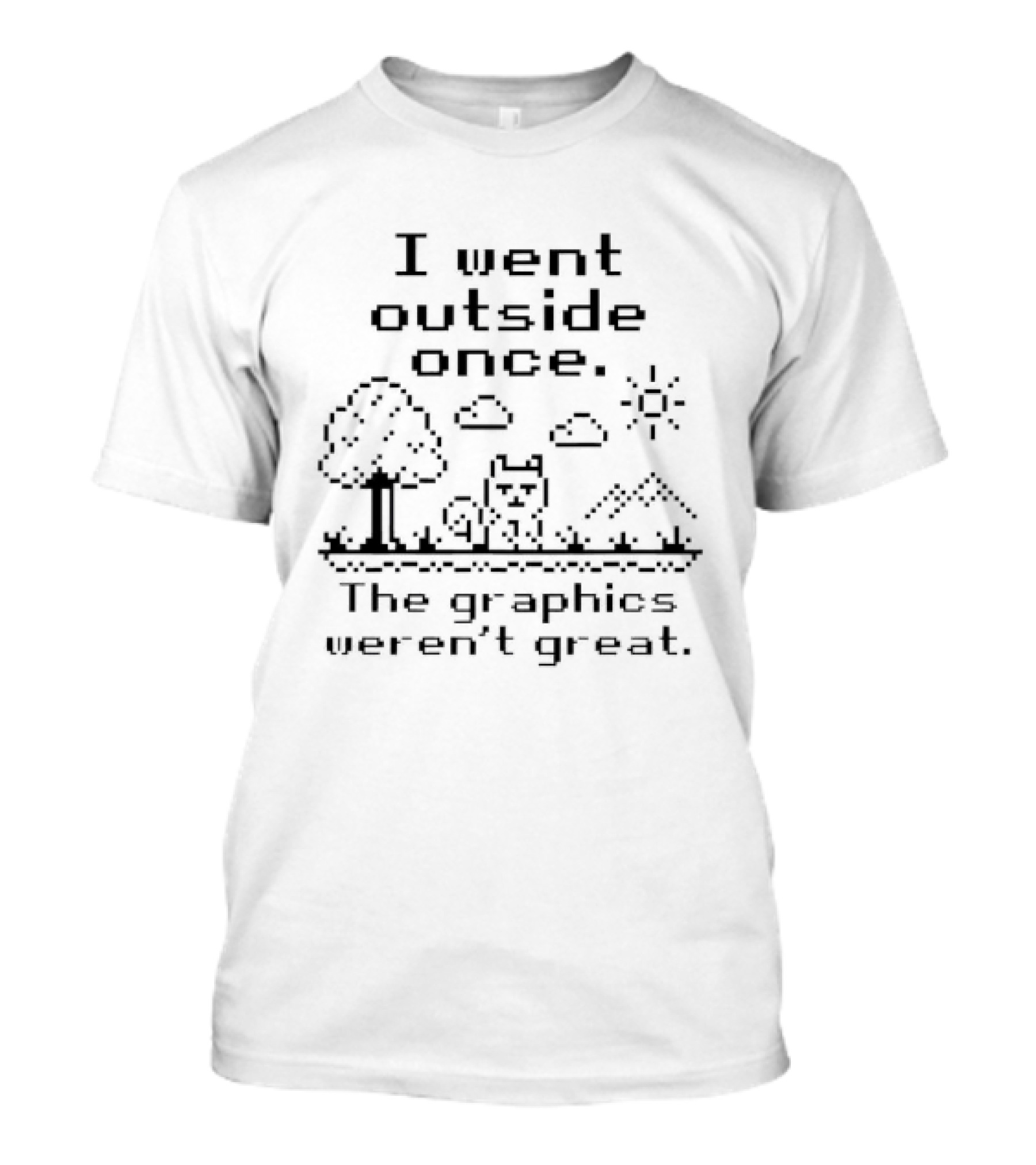 I Went Outside Once Cat In Nature The Graphics Weren't Great T-Shirt