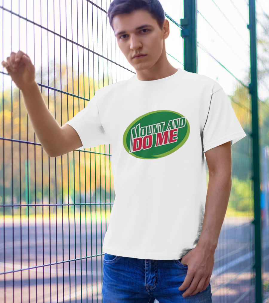 Humorous Mount And Do Me Soda Pun T-Shirt