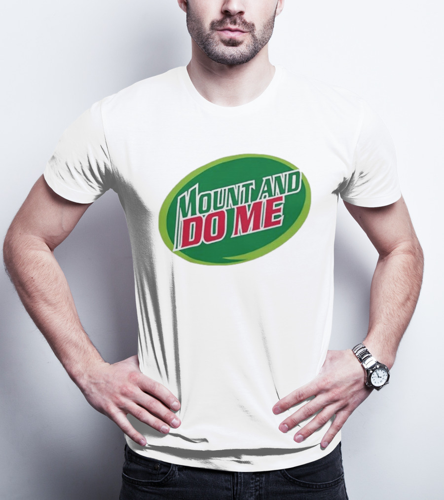 Humorous Mount And Do Me Soda Pun T-Shirt