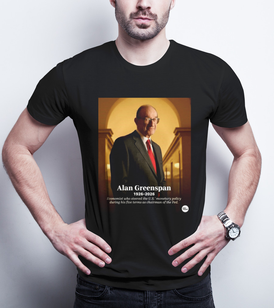 Alan Greenspan 1926 2026 Economist Steered U.S. Monetary Policy Five Terms Fed Chairman USA Today T-Shirt