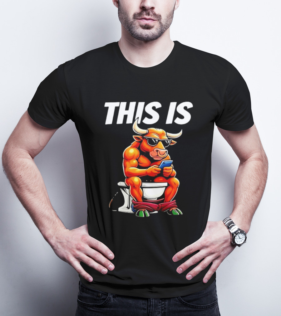 Bull On Toilet Checking Phone This Is Bullshit T-Shirt
