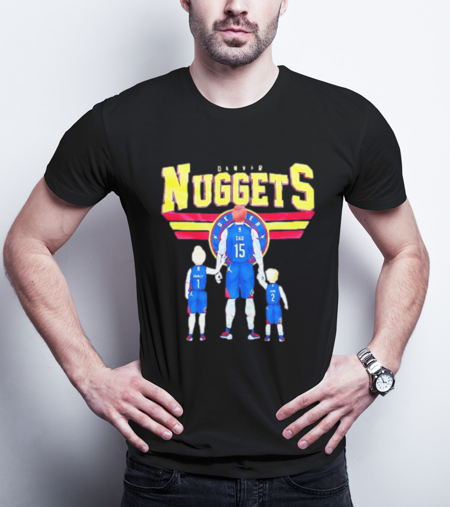 Denver Nuggets Basketball Dad Charley 1 Charley 2 Family Jersey T-Shirt