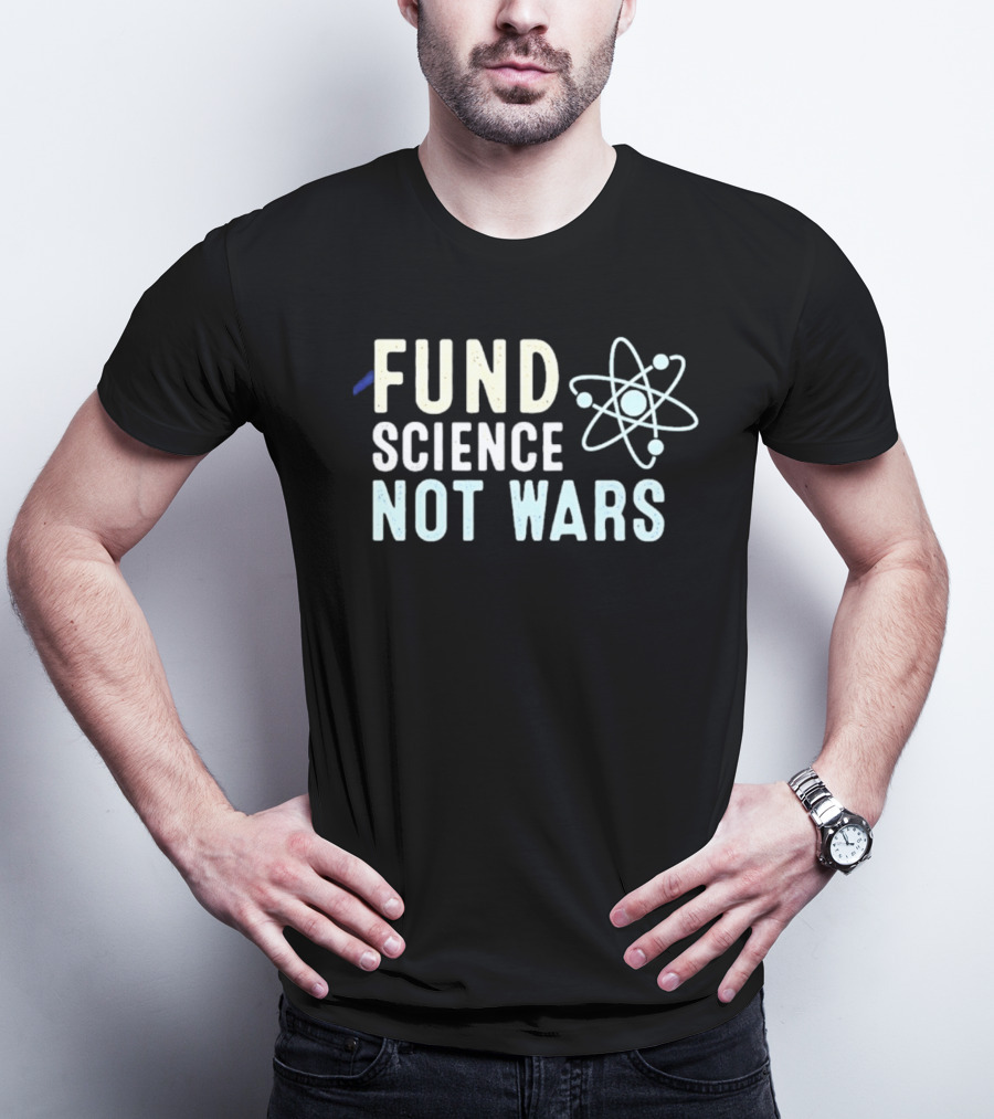 Fund Science Not Wars Atom T-Shirt
