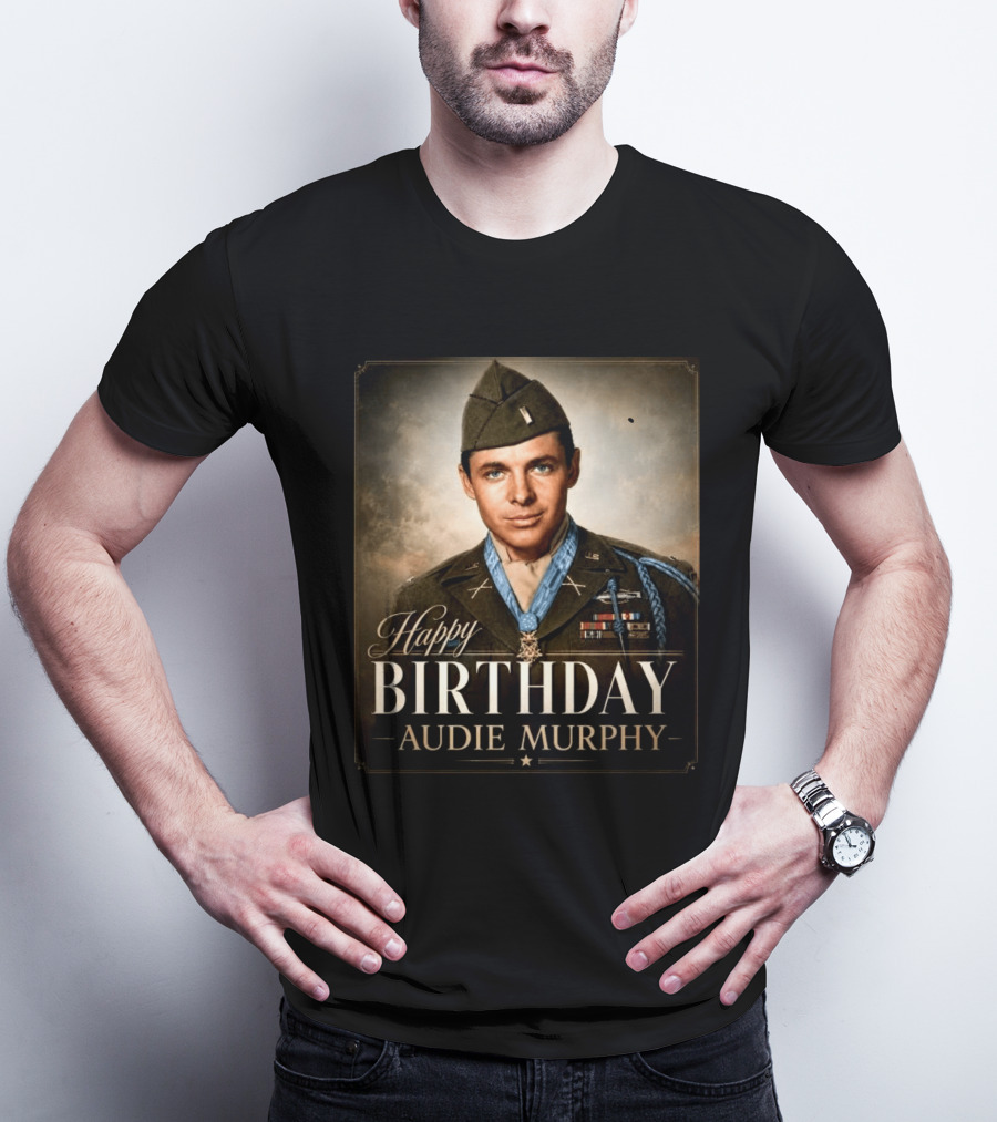 Happy Birthday Audie Murphy 101st Anniversary Celebration T-Shirt