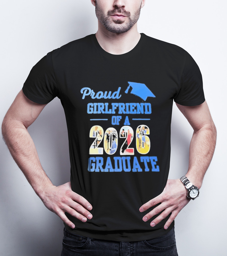 Proud Girlfriend Of A 2026 Graduate Graduation Cap T-Shirt