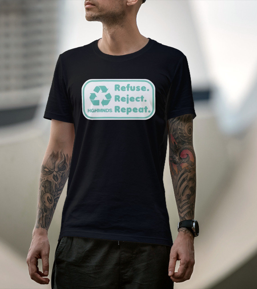HGHMNDS Clothing Refuse Reject Repeat Recycling T-Shirt