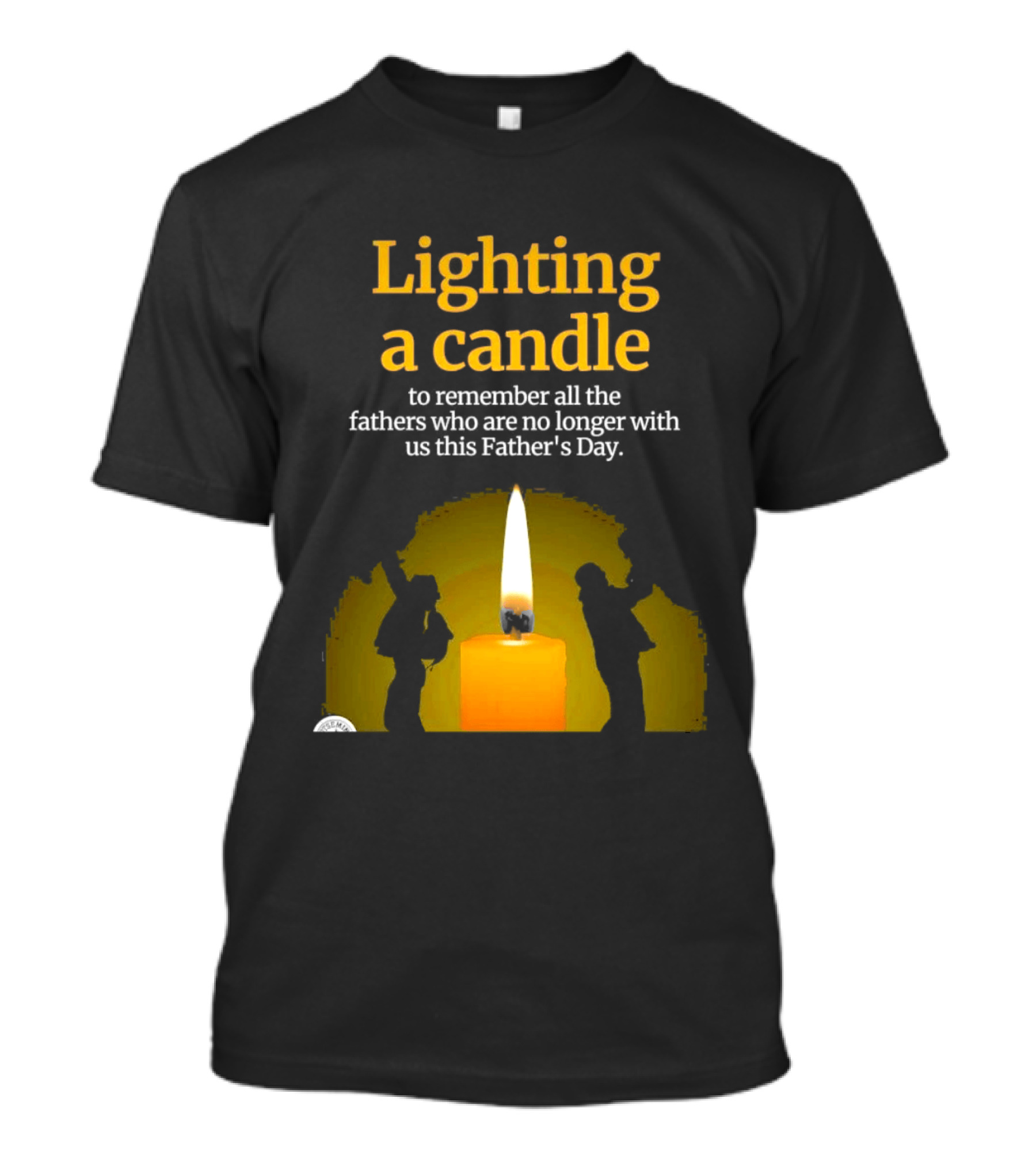 Lighting A Candle To Remember Fathers No Longer With Us This Father's Day T-Shirt