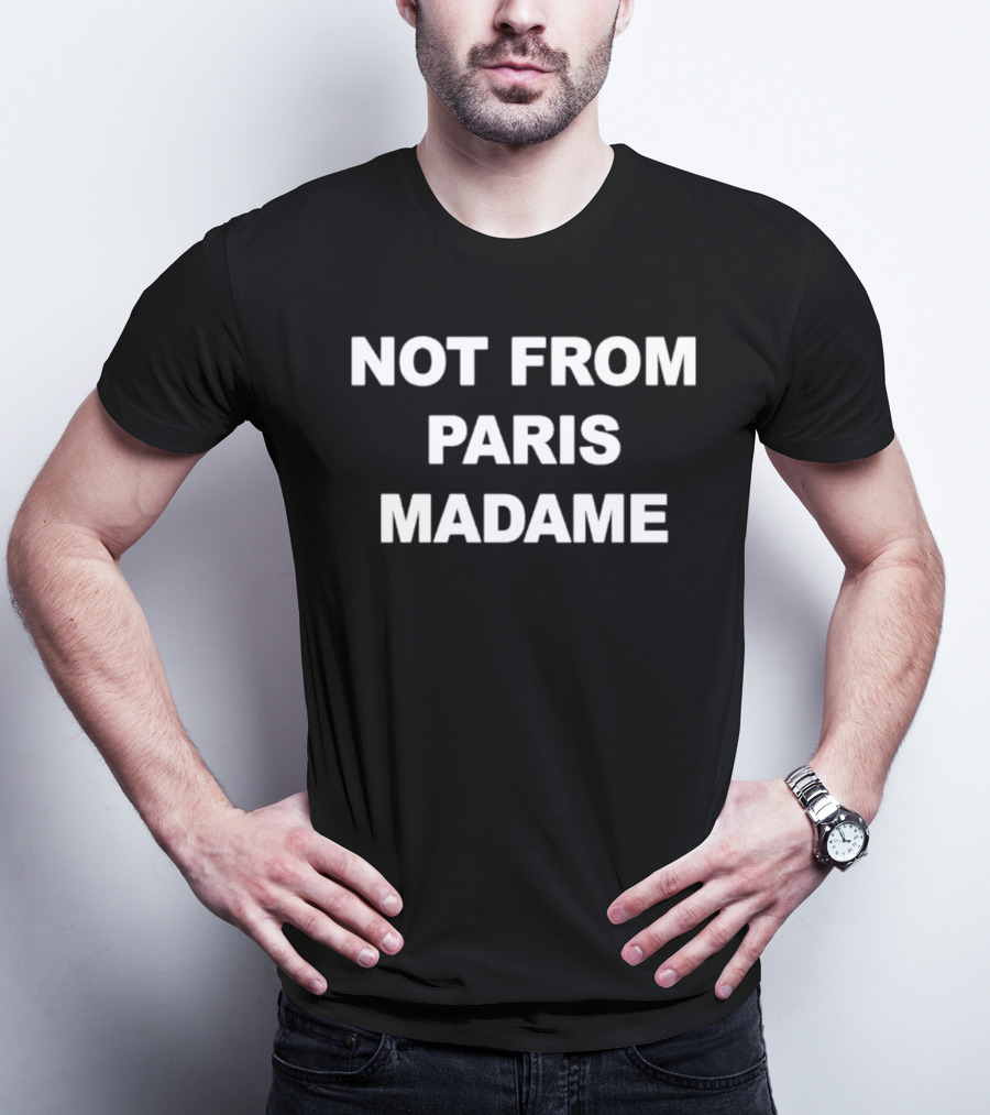 Not From Paris Madame Minimalist Streetwear Collection T-Shirt