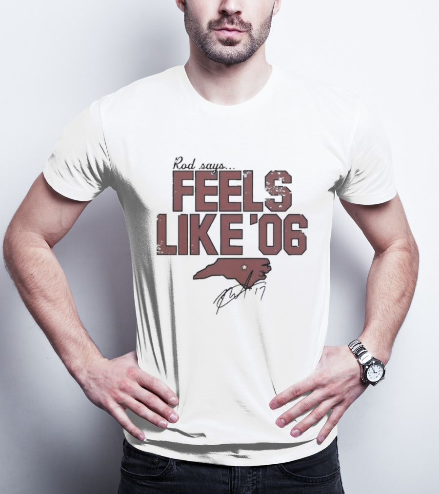 Rod Says Feels Like '06 Carolina Map Star Signature T-Shirt
