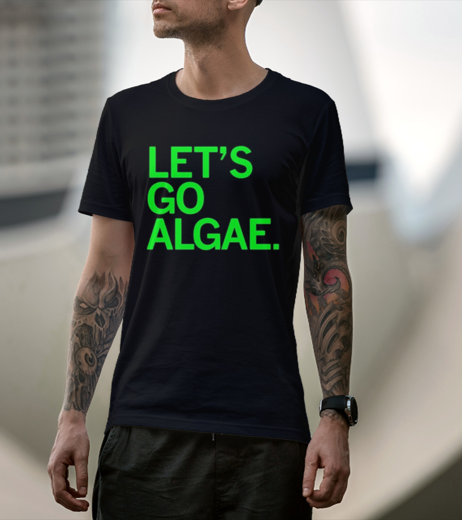 Let's Go Algae T-Shirt