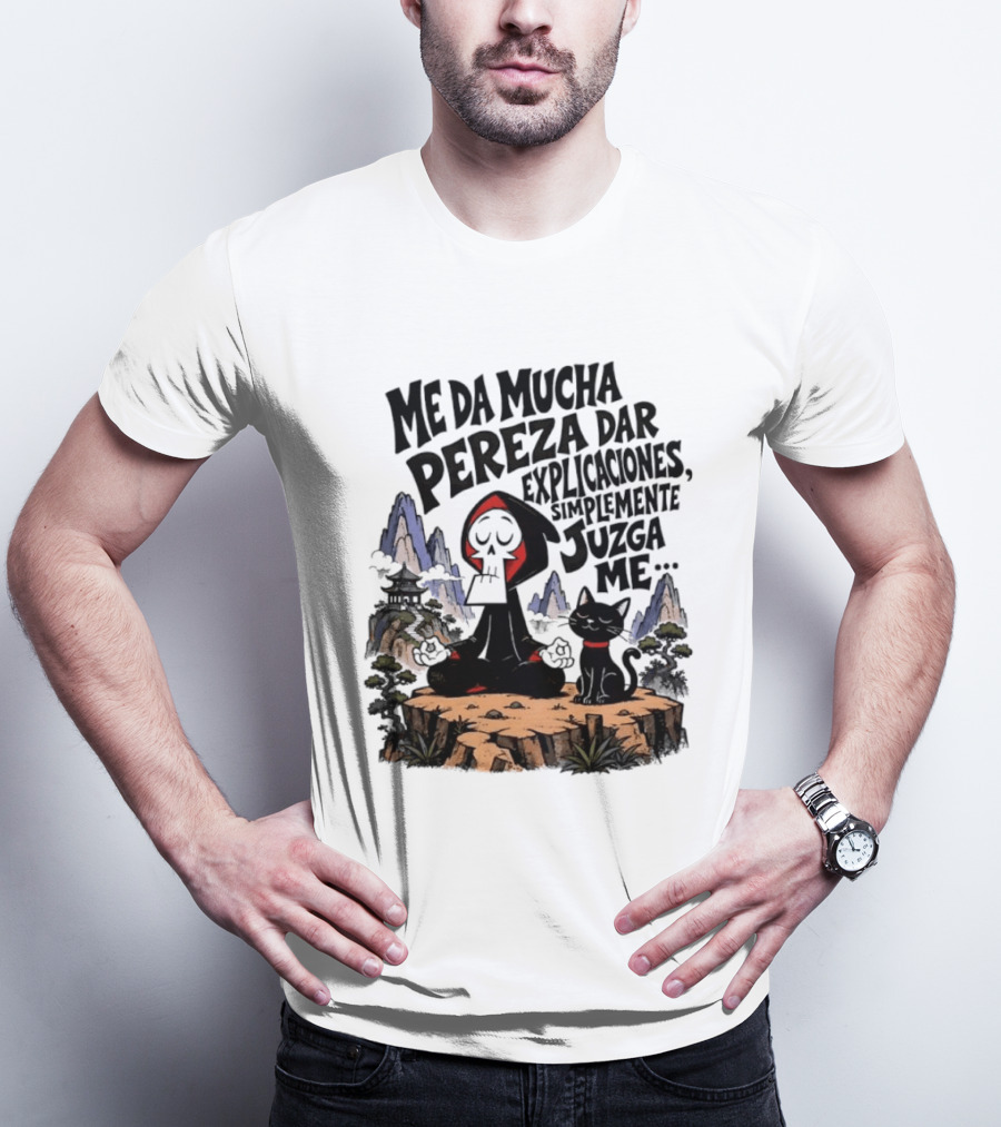 Grim Reaper Meditating With Black Cat Me Da Mucha Pereza Dar Explicaciones Simplemente Júzgame T-Shirt