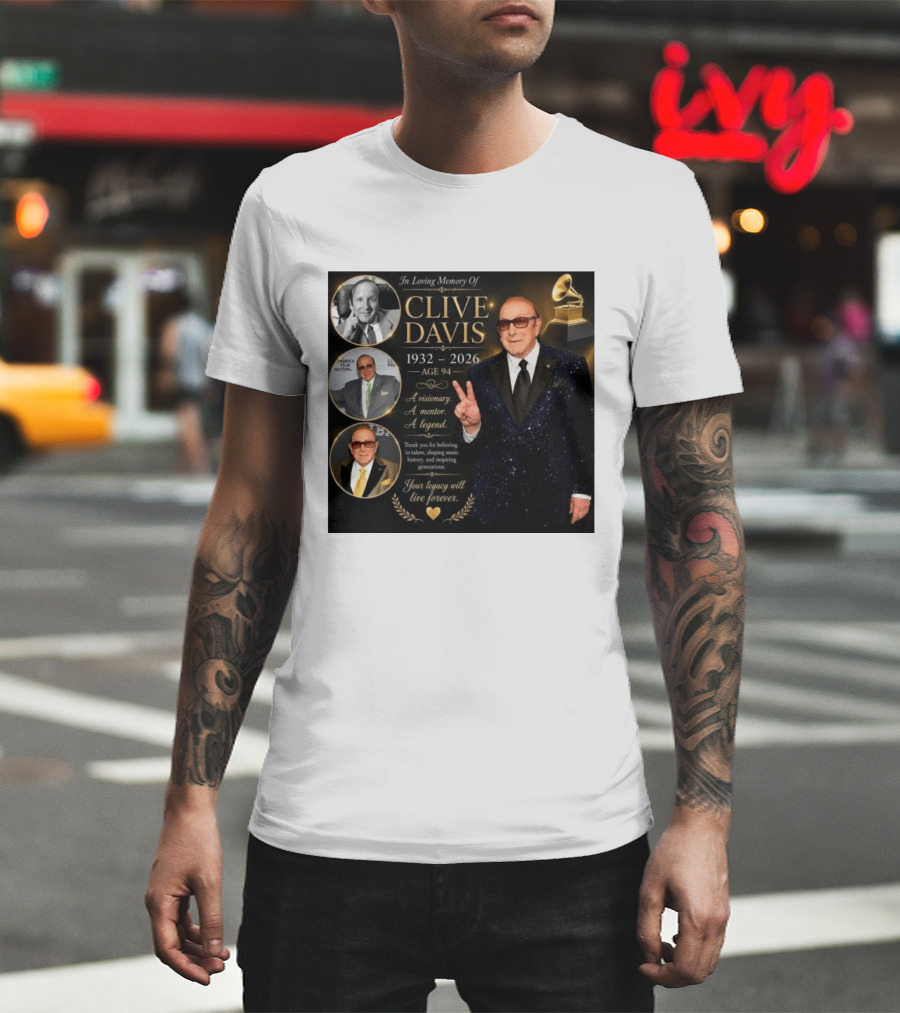 In Loving Memory Of Clive Davis 1932 2026 A Visionary Your Legacy Will Live Forever T-Shirt