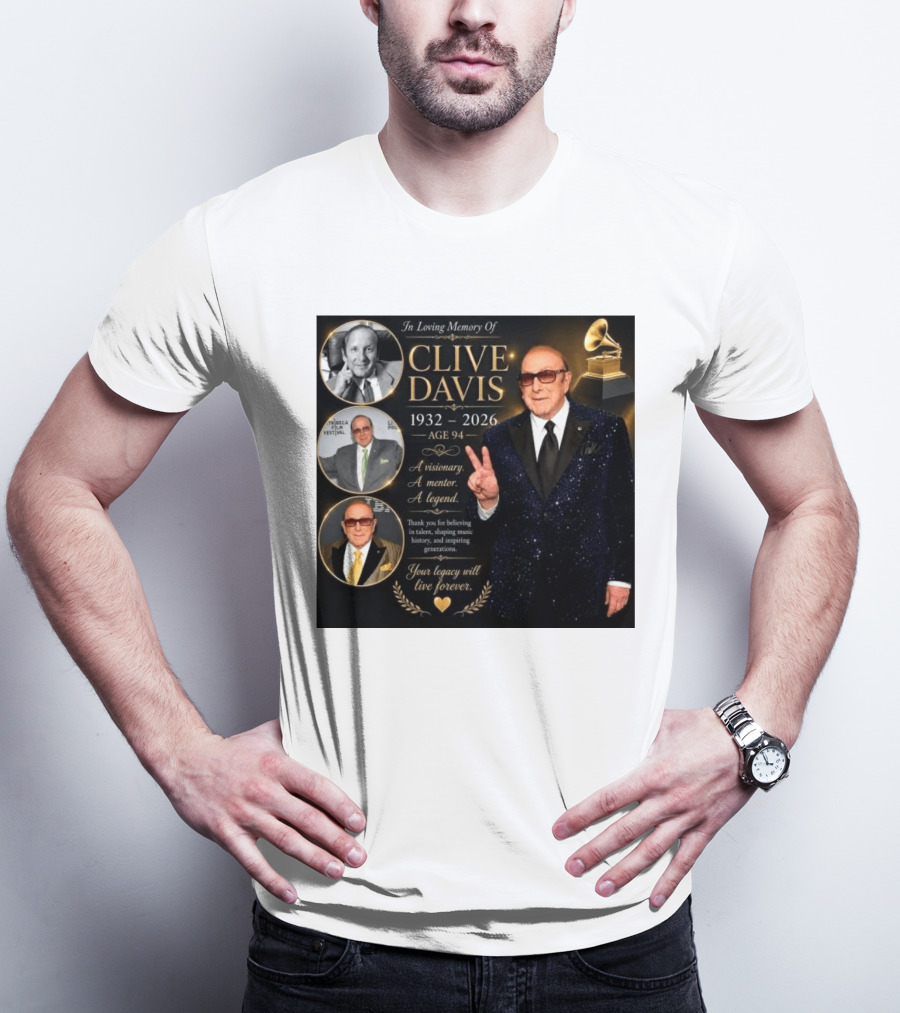 In Loving Memory Of Clive Davis 1932 2026 A Visionary Your Legacy Will Live Forever T-Shirt