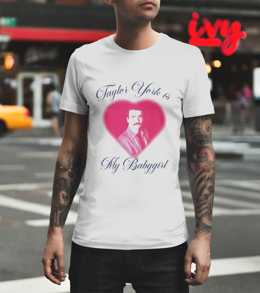 Taylor York Is My Babygirl Heart Pink Image T-Shirt