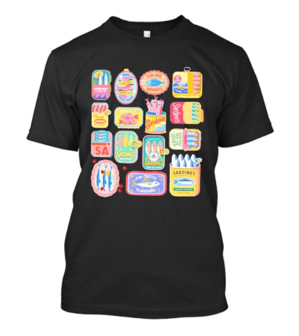 Sardines Can Did Moments You Are Fintastic Pour Les Toasts Fin Tastic Flavours T-Shirt