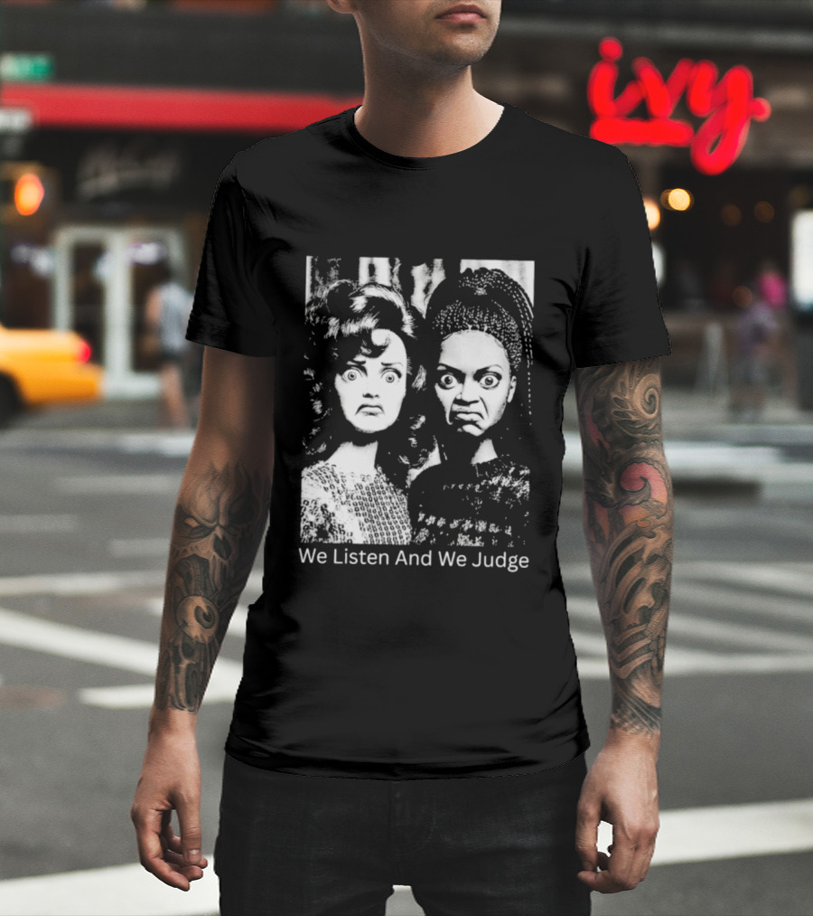 We Listen And We Judge Dolls Black And White T-Shirt