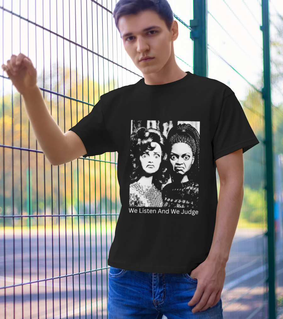 We Listen And We Judge Dolls Black And White T-Shirt