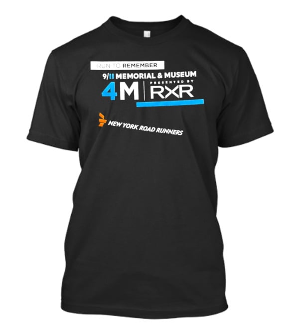 Run To Remember 9/11 Memorial & Museum 4M Presented By RXR New York Road Runners T-Shirt