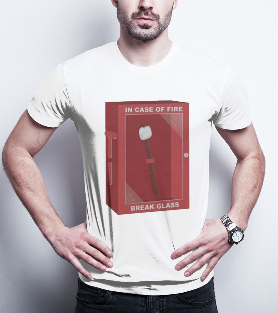 In Case Of Fire Break Glass Marshmallow Stick T-Shirt