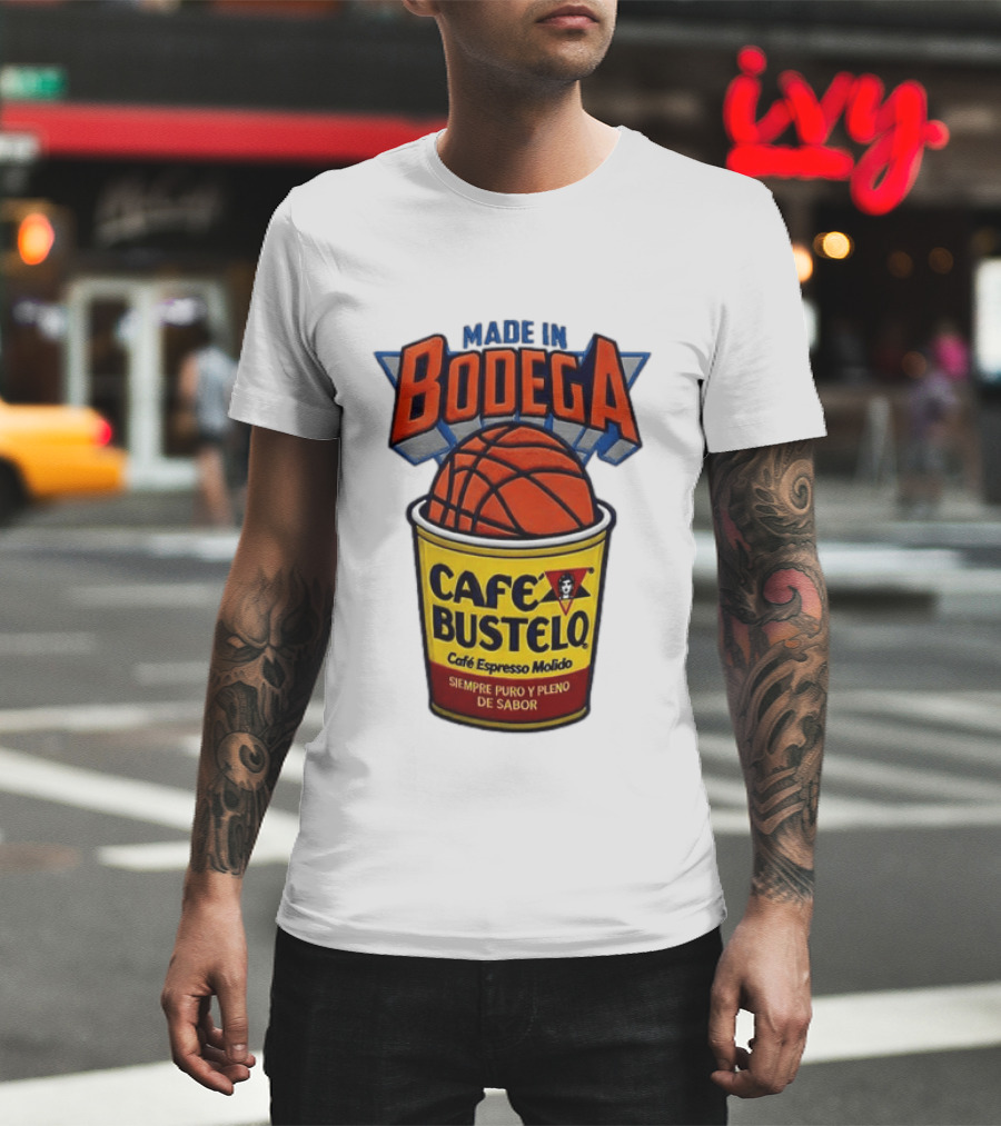 Made In Bodega Cafe Bustelo Basketball Siempre Puro Pleno Sabor T-Shirt