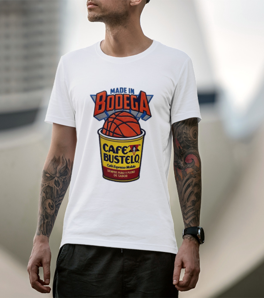 Made In Bodega Cafe Bustelo Basketball Siempre Puro Pleno Sabor T-Shirt