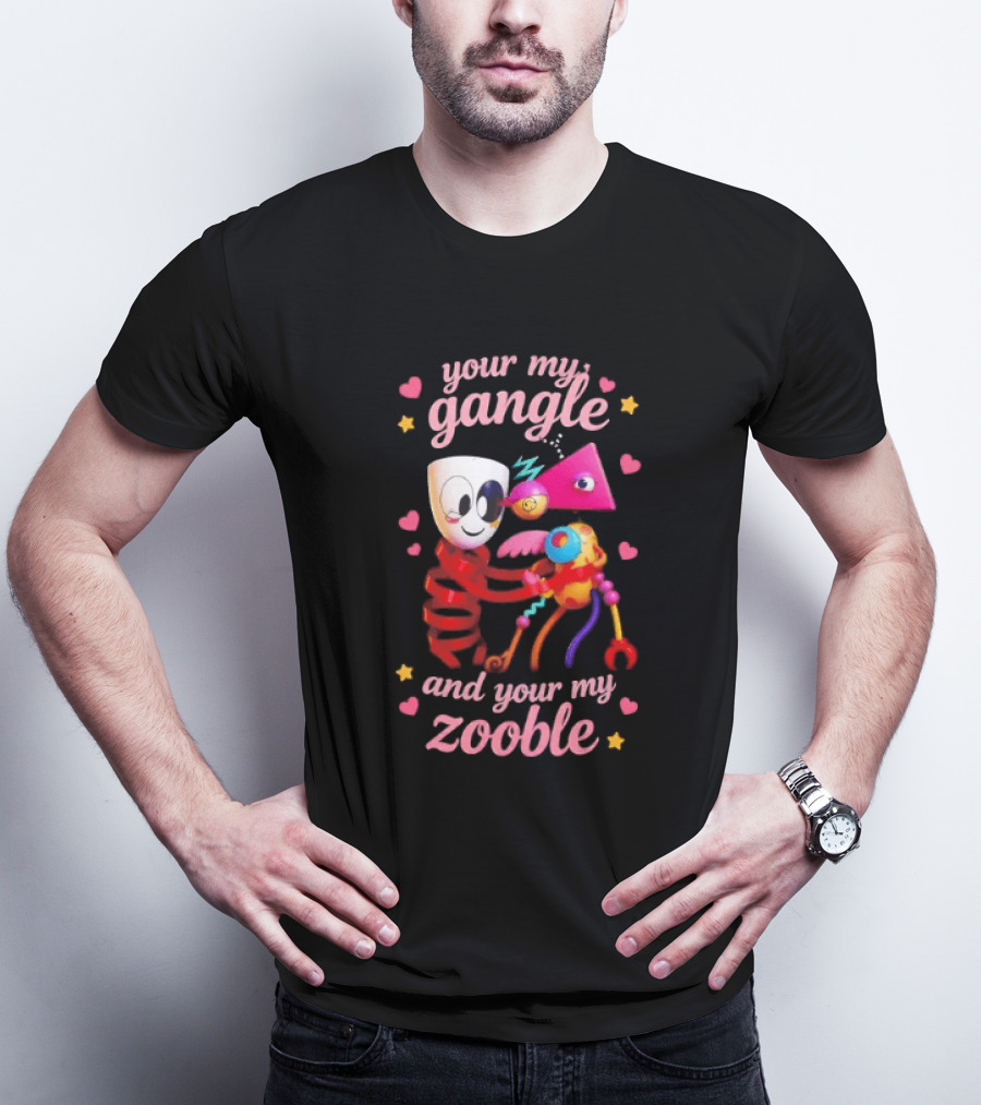 Your My Gangle And Your My Zooble Fun Colorful Characters Surrounded By Hearts And Stars T-Shirt