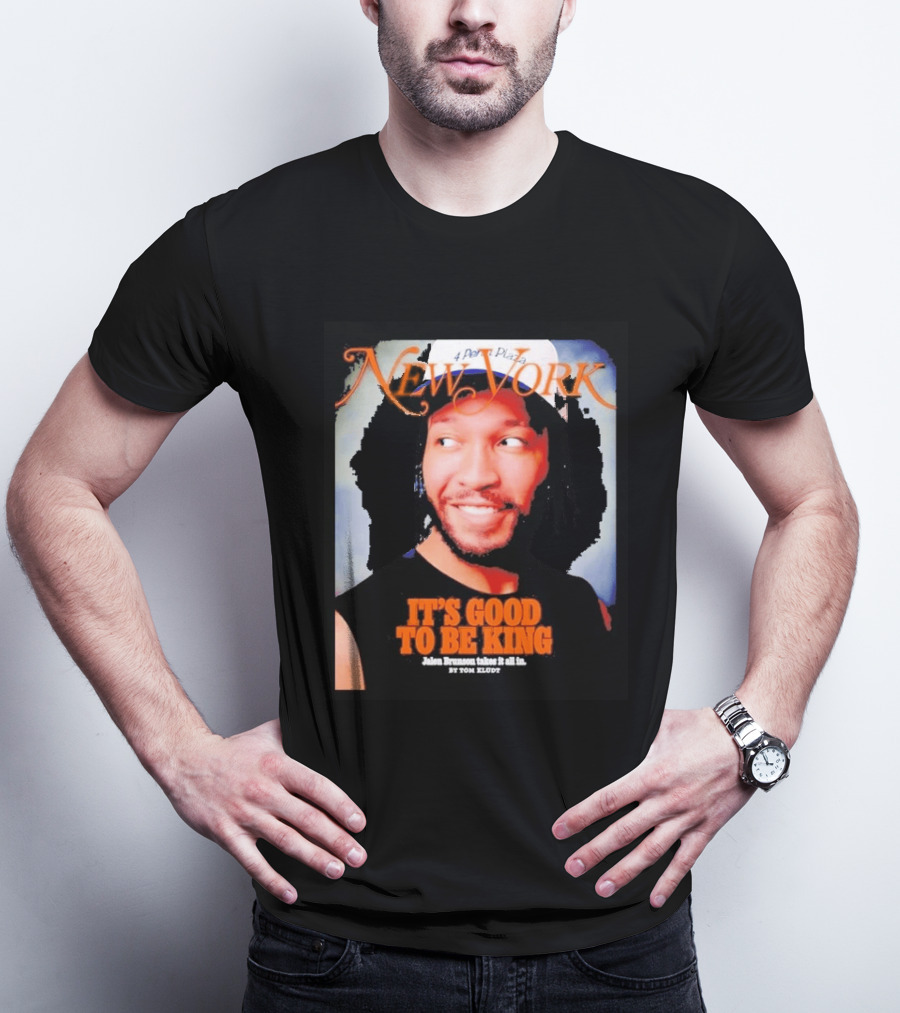 New York It's Good To Be King Jalen Brunson Takes It All T-Shirt