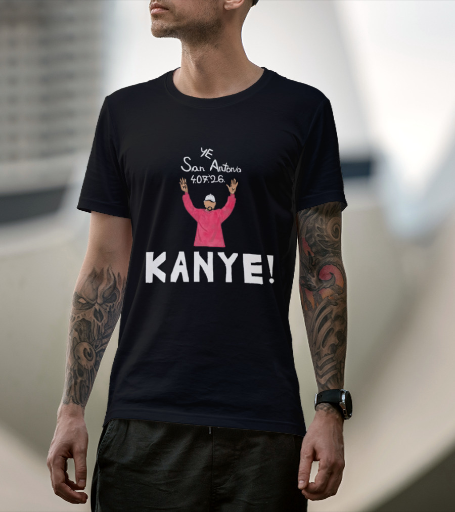 Kanye West Ye San Antonio 40726 KANYE! T-Shirt