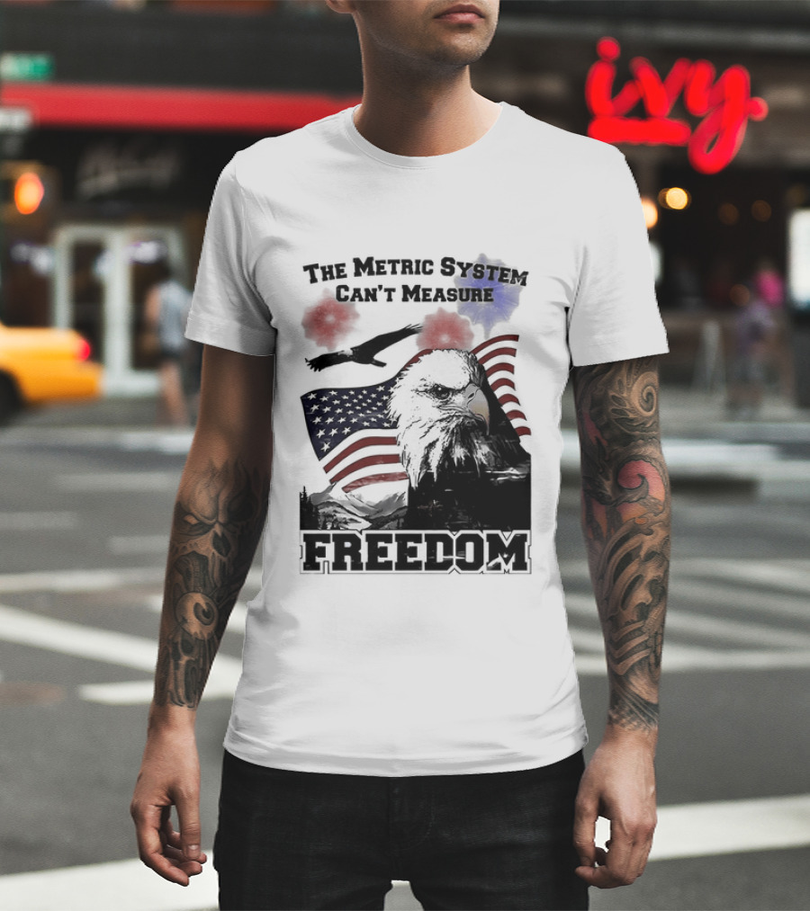 Bald Eagle American Flag The Metric System Can't Measure Freedom T-Shirt