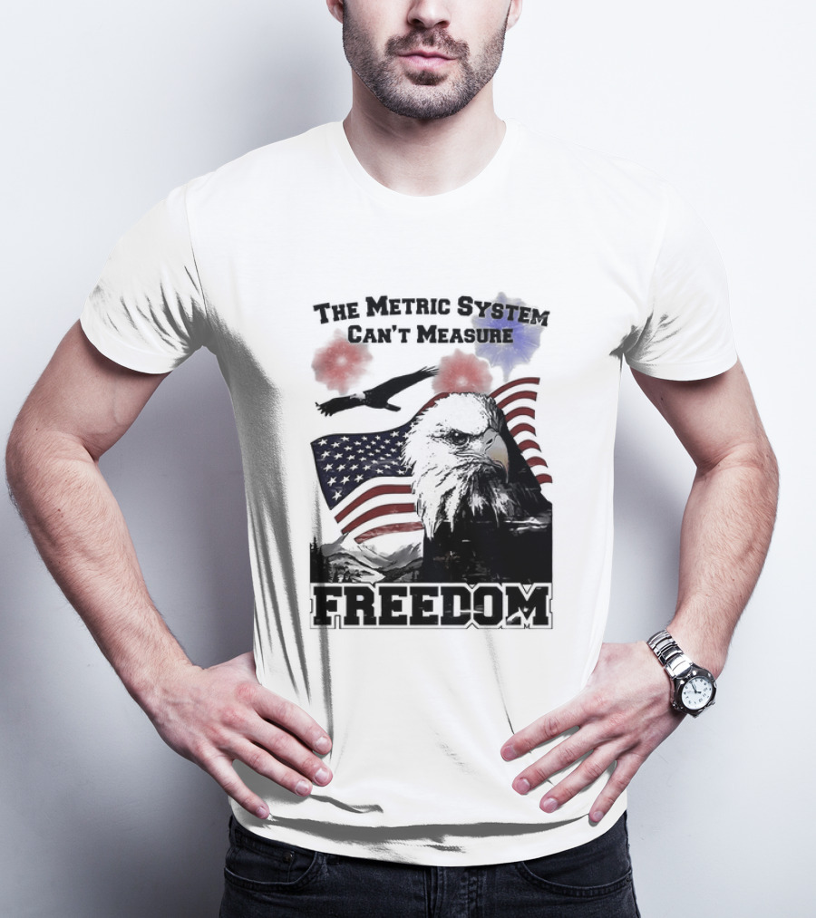 Bald Eagle American Flag The Metric System Can't Measure Freedom T-Shirt